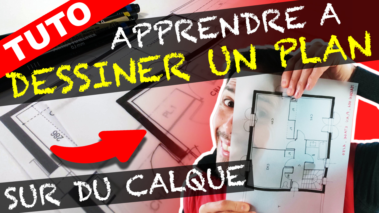 APPRENDRE A DESSINER UN PLAN AVEC DU CALQUE - Dessiner un plan